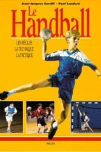 Découvrez le guide ultime du handball : règles, stratégies et techniques